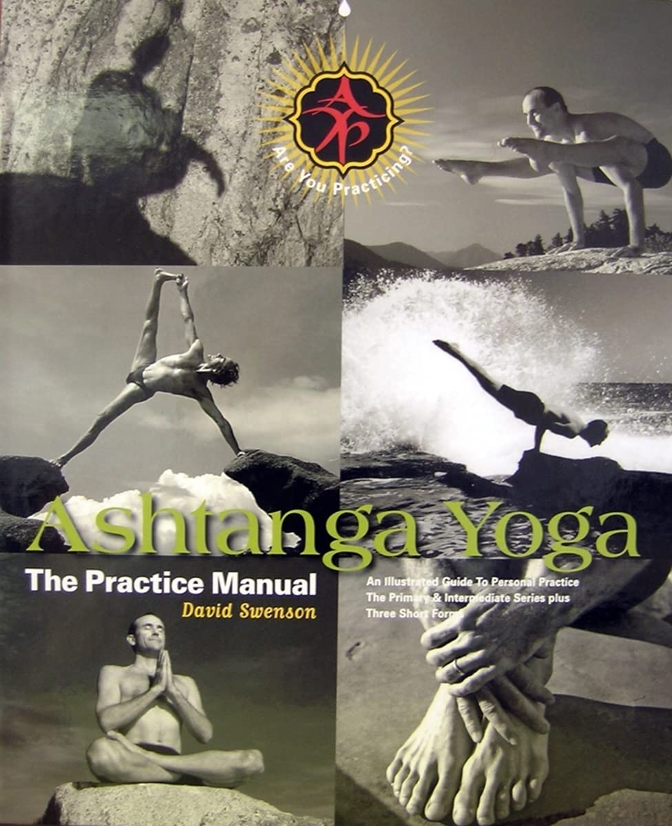 Ashtanga Yoga: The Practice Manual: Swenson, David: 9781891252082 ...