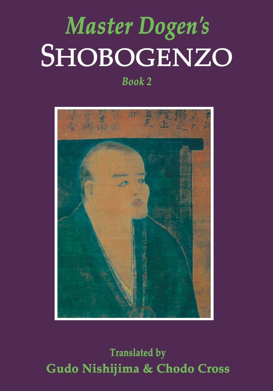 Master Dogen's Shobogenzo, Book 2: Nishijima, Gudo, Cross, Chodo ...