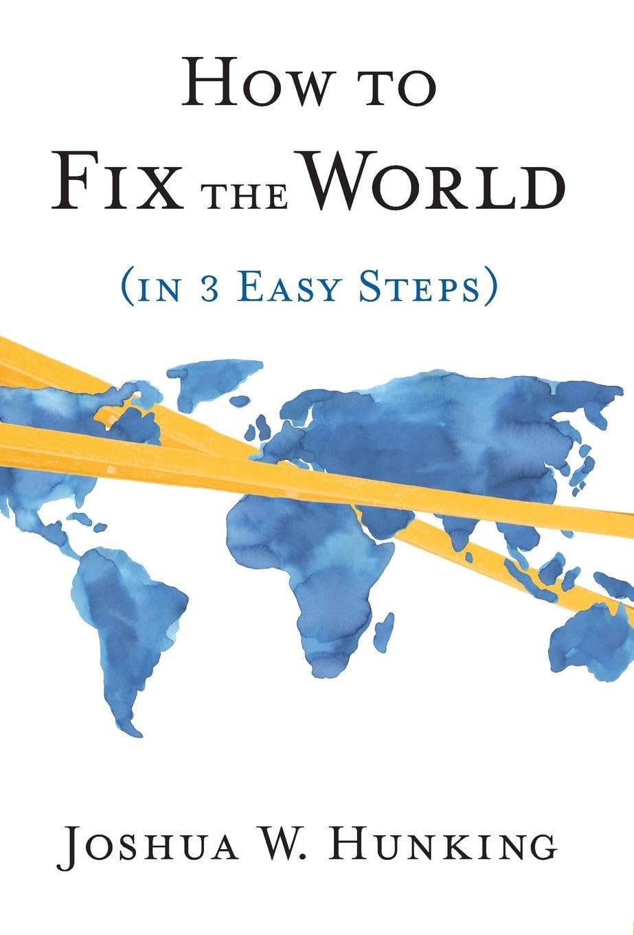 Amazon.com: How to Fix the World (in 3 Easy Steps): 9781544545066 ...