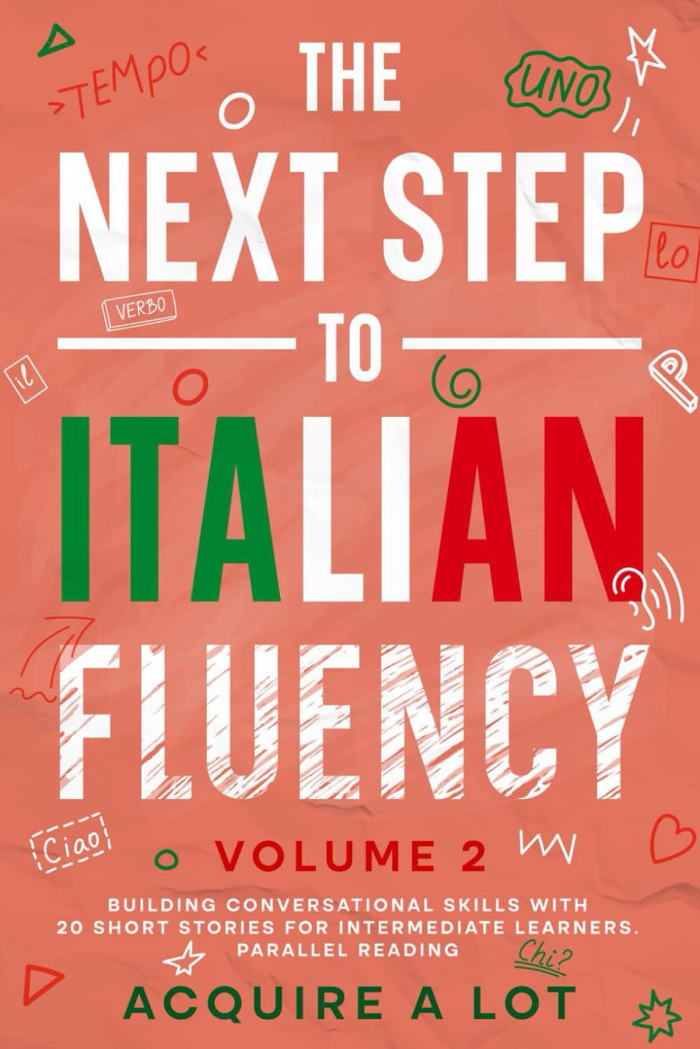 The Next Step to Italian Fluency: Building Conversational Skills with ...