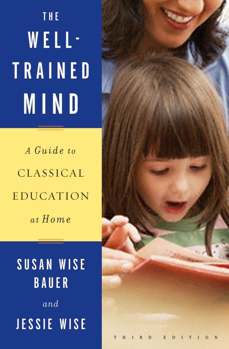 Amazon | The Well-Trained Mind: A Guide to Classical Education at Home ...