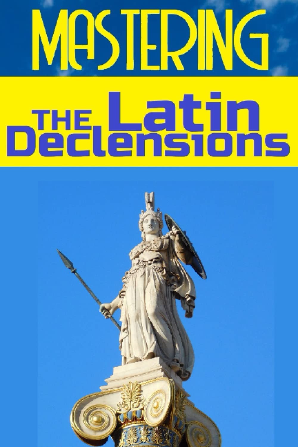 Mastering the Latin Declensions (Latin Through Stories): Latin, Easy ...