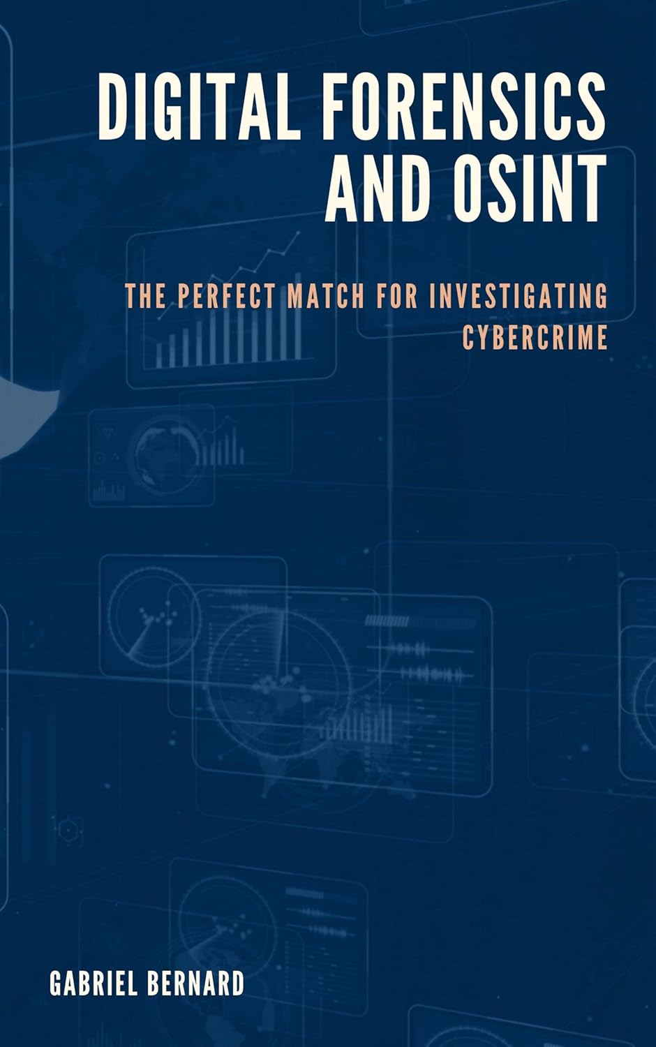 Digital Forensics and OSINT: The Perfect Match for Investigating Cybercrime eBook : Bernard ...