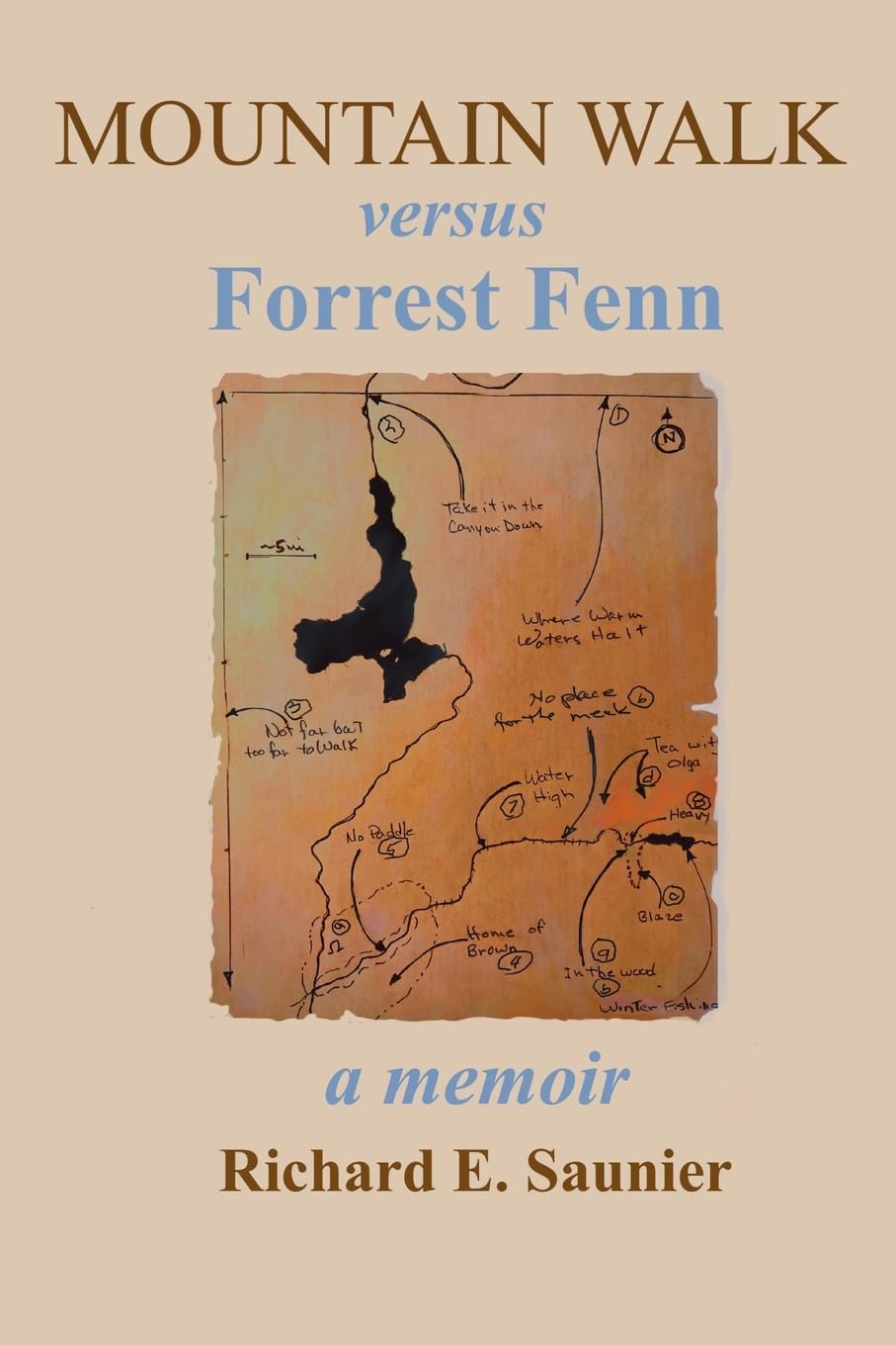 Mountain Walk Versus Forrest Fenn: A Memoir: Saunier, Richard E ...