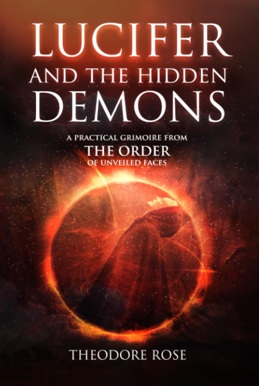 Lucifer and The Hidden Demons: A Practical Grimoire from The Order of ...