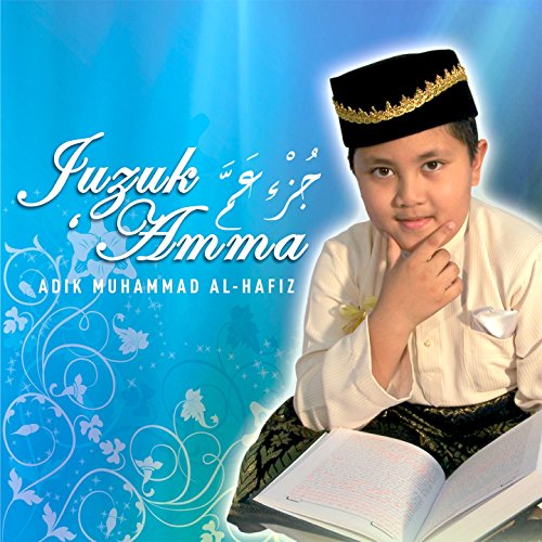 Amazon.com: Juzuk 'Amma : Adik Muhammad Al-Hafiz: Digital Music