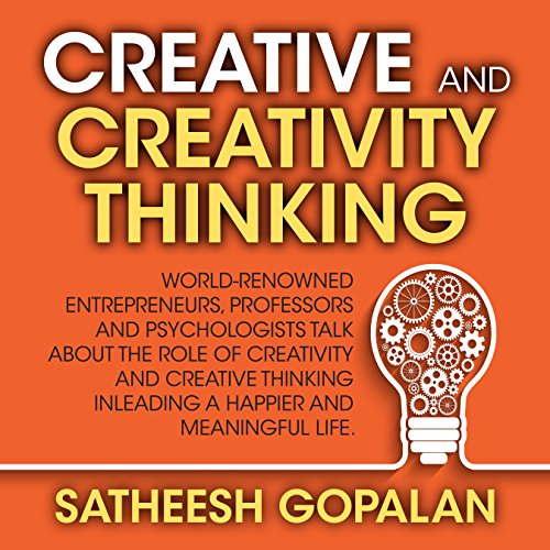 Amazon.com: Creativity and Creative Thinking: World Renowned Entrepreneurs, Professors and ...