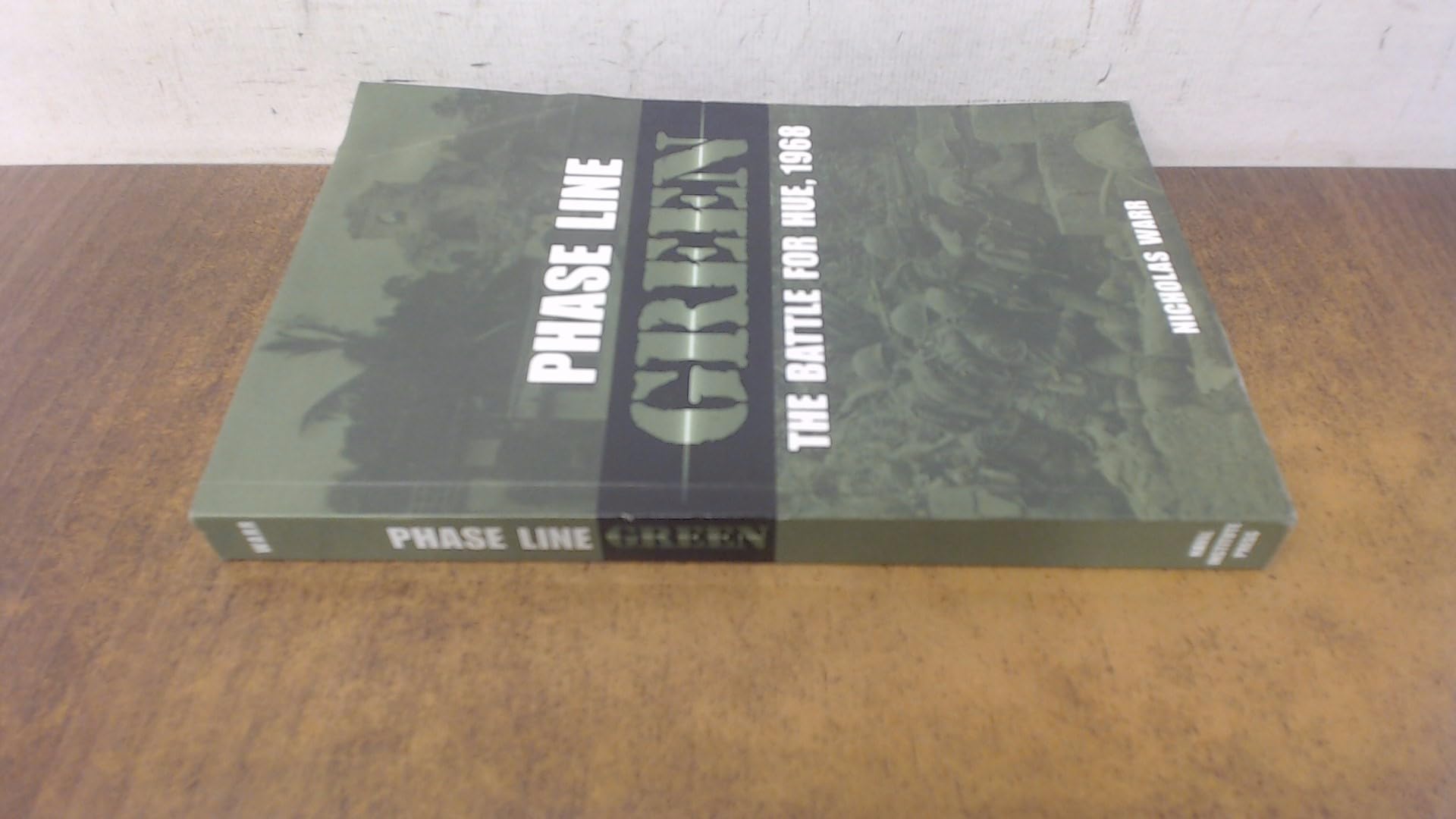 Phase Line Green: The Battle for Hue, 1968: Warr, Nicholas ...