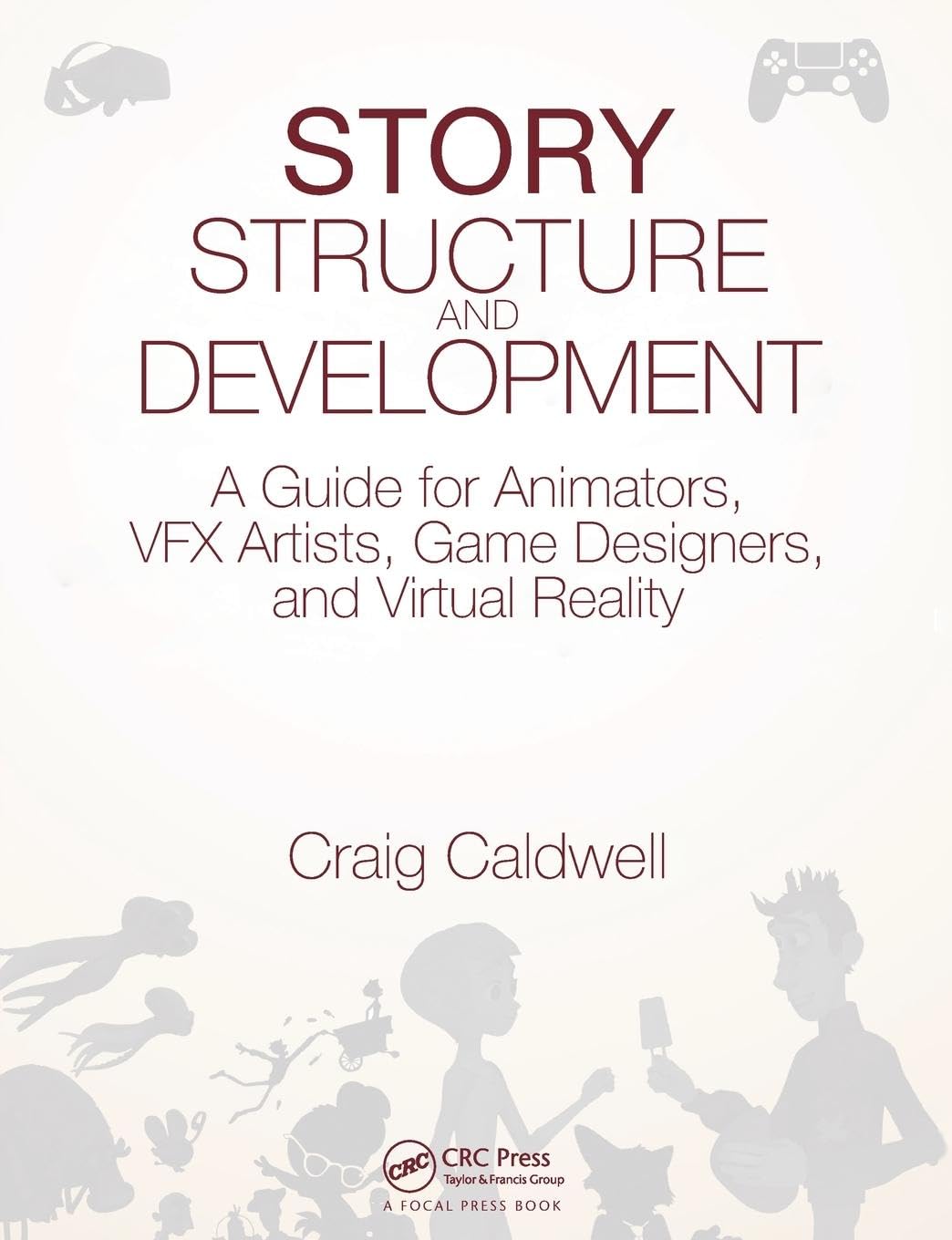 Amazon.com: Story Structure and Development: 9781498781732: Caldwell ...