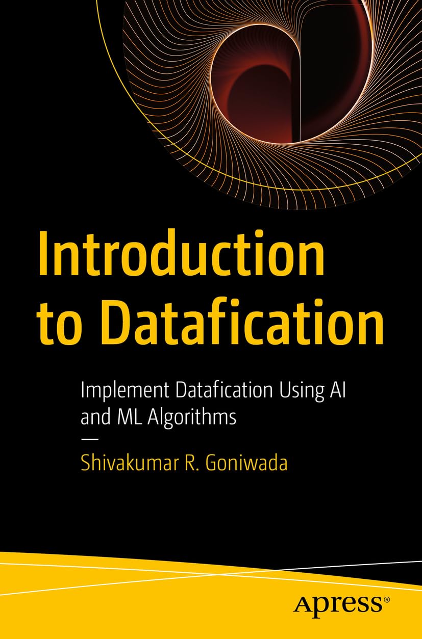 Buy Introduction to Datafication: Implement Datafication Using AI and ...