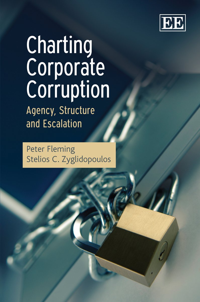 Charting Corporate Corruption: Agency, Structure and Escalation ...