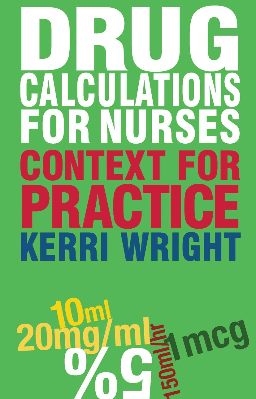 Drug Calculations for Nurses: Context for Practice: 9780230231610 ...