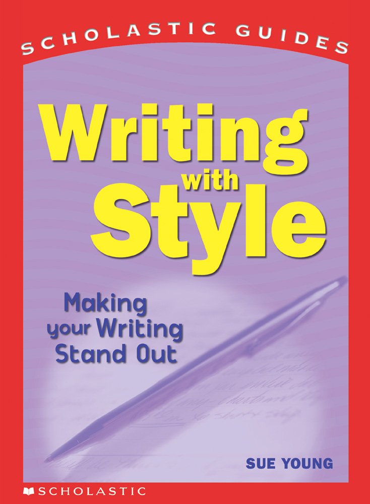Writing With Style (Scholastic Guides): Young, Sue: 9780590254243 ...