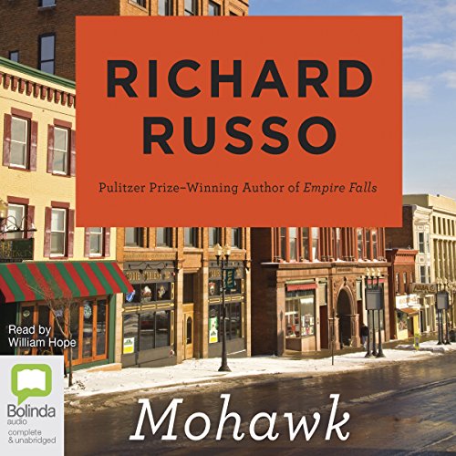 Mohawk (Audio Download): Richard Russo, William Hope, Bolinda ...