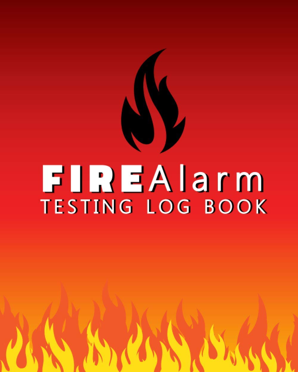 Buy Fire Alarm Testing Log Book: Fire Incident & Prevention Log Book ...
