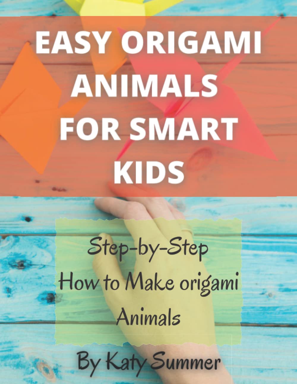 Buy Easy Origami Animals For Smart Kids : Step-by-Step How to Make ...