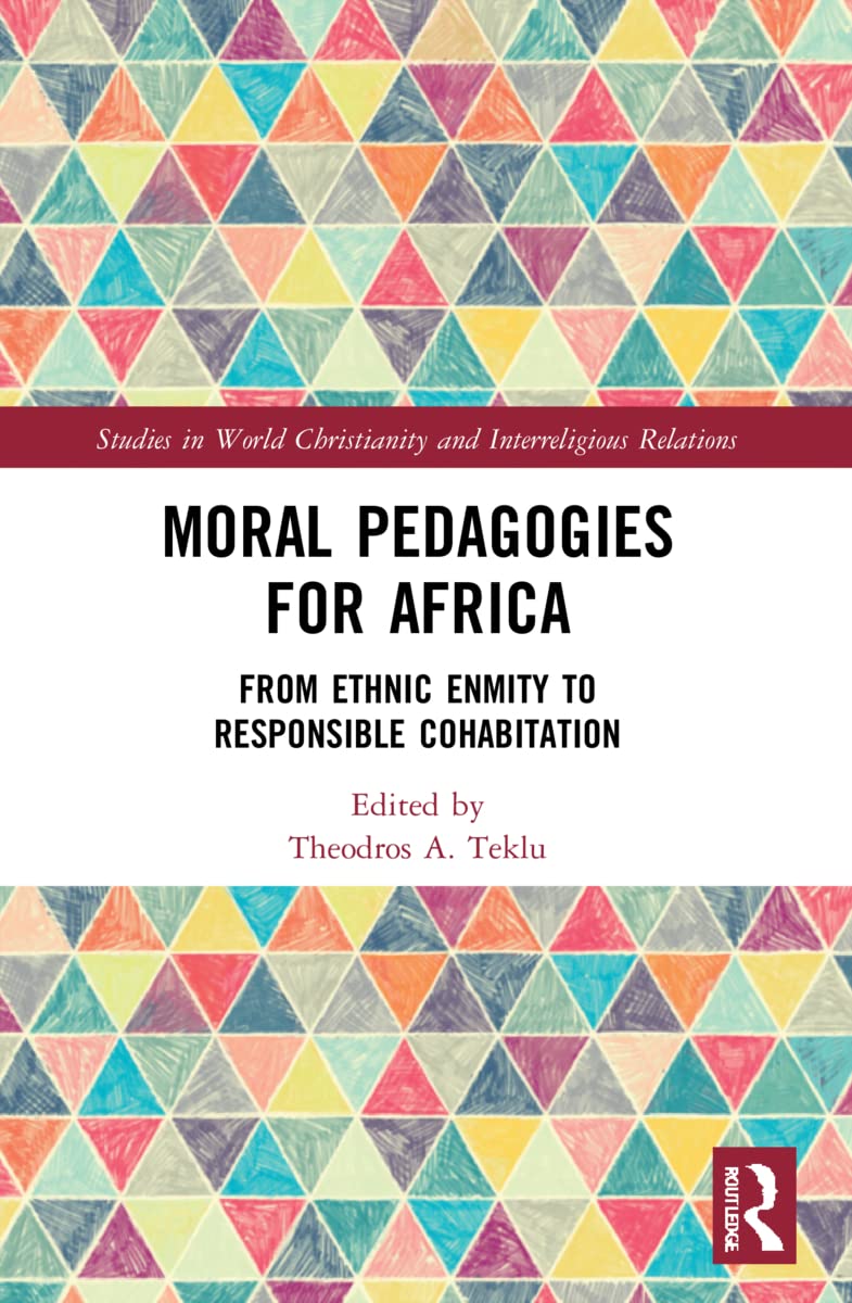 Buy Moral Pedagogies for Africa: From Ethnic Enmity to Responsible ...