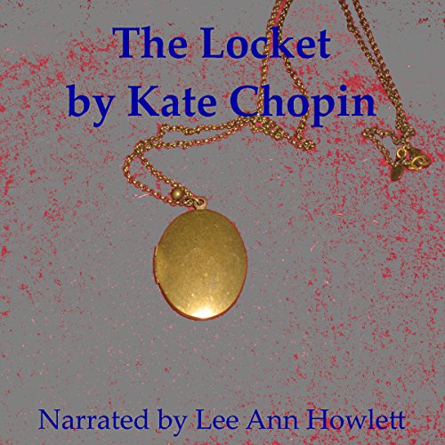 The Locket (Audio Download): Kate Chopin, Lee Ann Howlett, Spoken ...