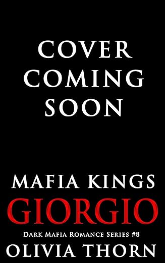 Mafia Kings: Giorgio: Dark Mafia Romance Series #8 - Kindle edition by Thorn, Olivia. Mystery ...