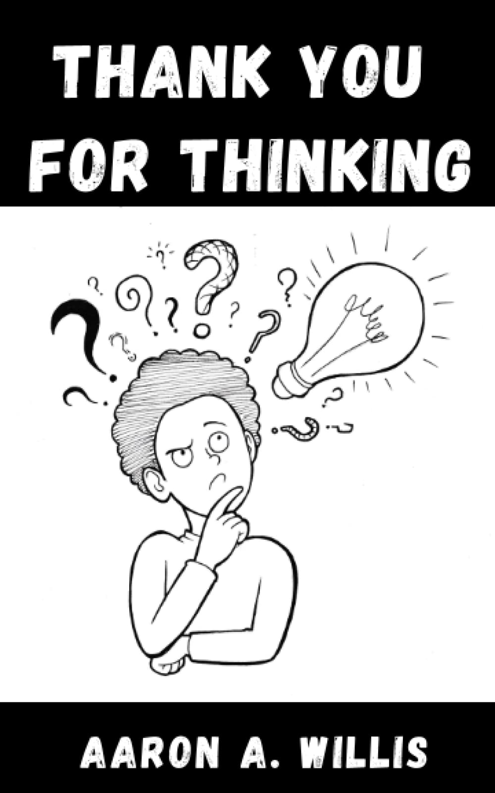 Thank You for Thinking: A book of questions and illustrations to ...