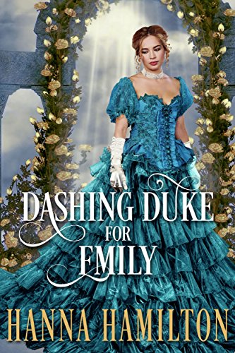 A Dashing Duke for Emily: A Historical Regency Romance Novel eBook ...