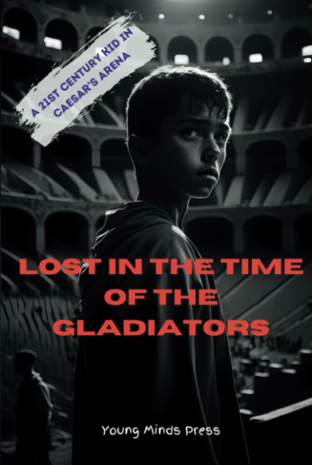 Lost in the Time of the Gladiators: A 21st Century Kid in Caesar's ...