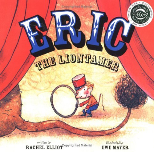 Eric the Liontamer: Amazon.co.uk: Elliot, Rachel, Mayer, Uwe ...