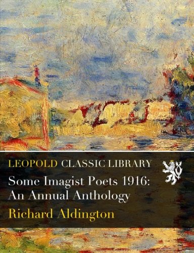 Amazon.com: Some Imagist Poets 1916: An Annual Anthology: Aldington ...