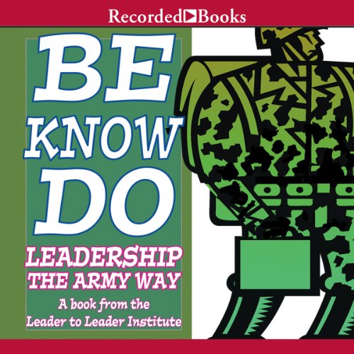 Amazon.com: Be, Know, Do: Leadership the Army Way (Audible Audio ...