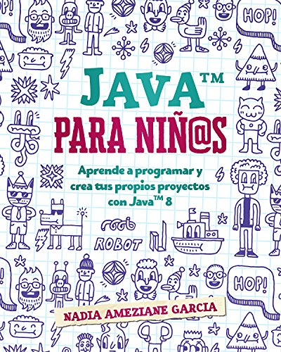 Java para niños: Aprende a programar y crea tus propios proyectos con ...