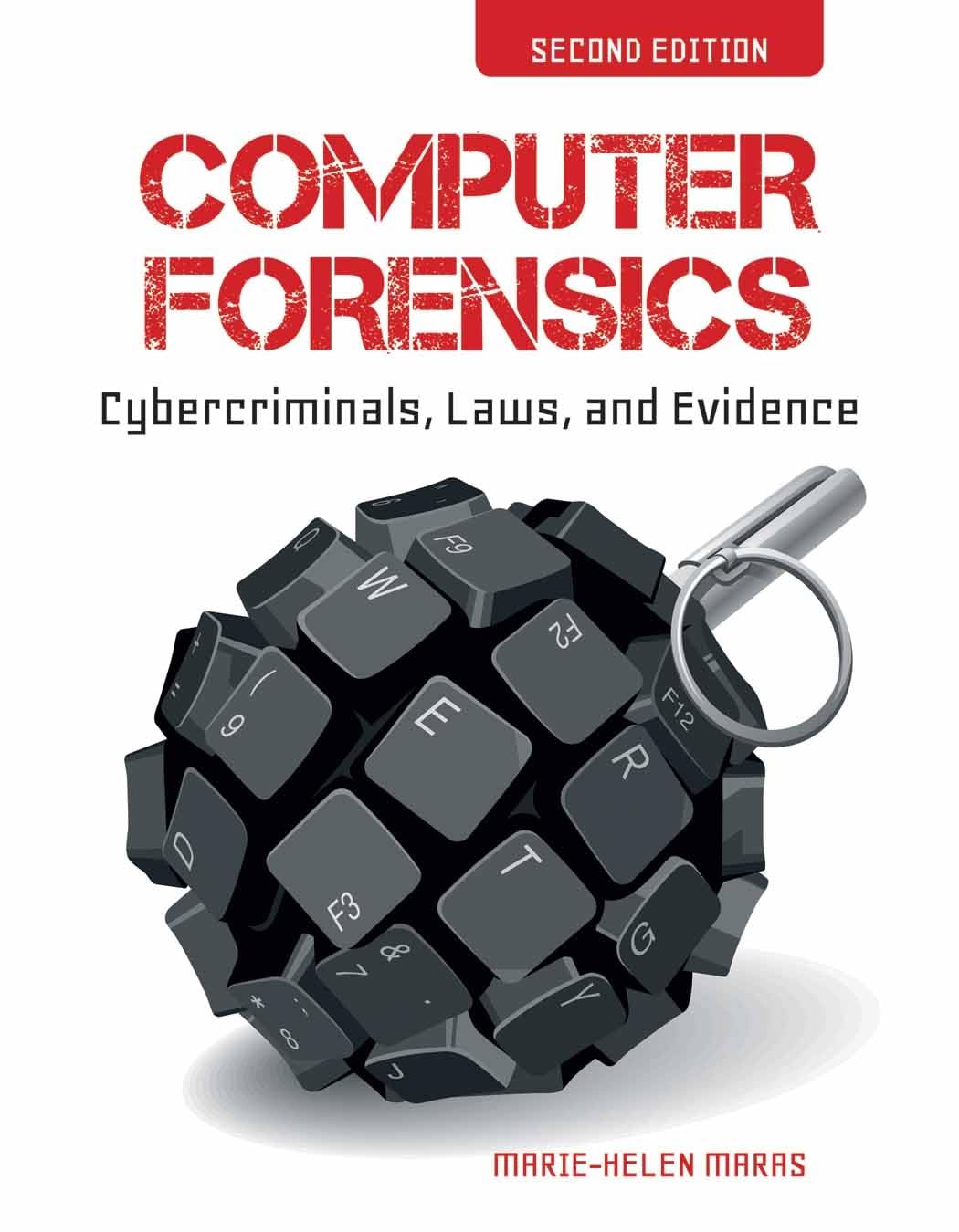 Computer Forensics: Cybercriminals, Laws, and Evidence: Maras, Marie ...