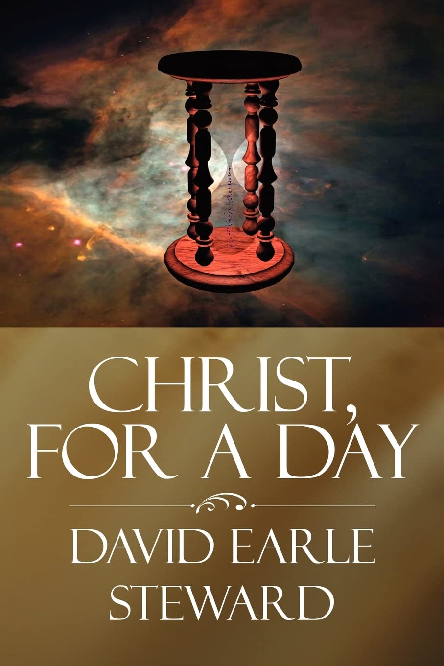 Christ, For a Day: Steward, David Earle: 9781425965426: Amazon.com: Books