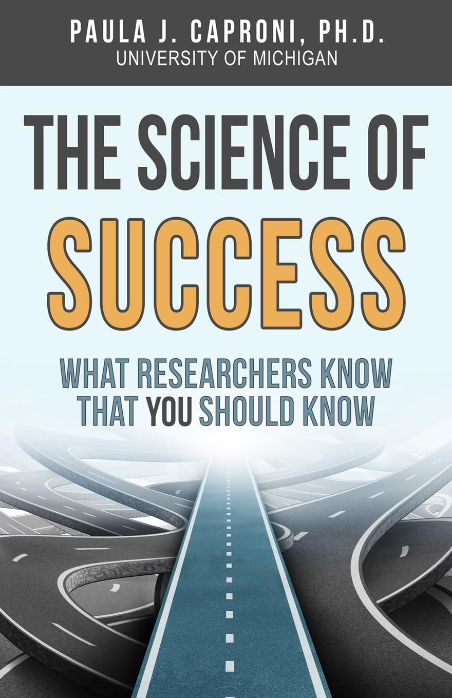 The Science of Success: What Researchers Know that You Should Know ...