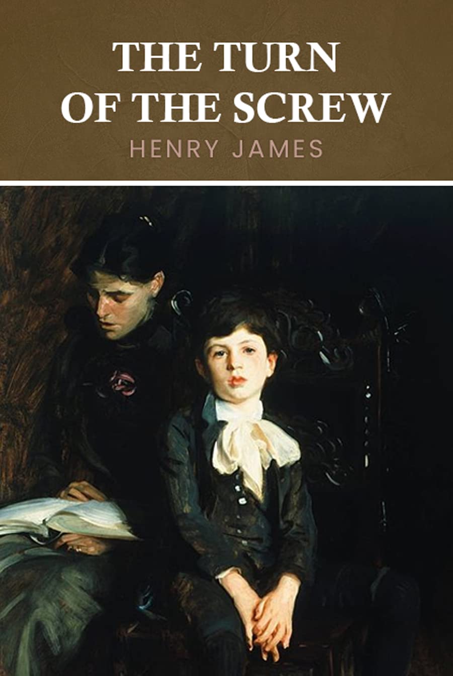 The Turn of the Screw: The Original 1898 Unabridged and Complete ...