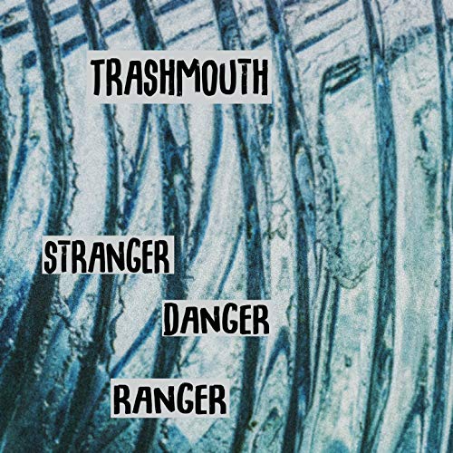 Stranger Danger Ranger : Trashmouth: Amazon.fr: Téléchargement de Musique