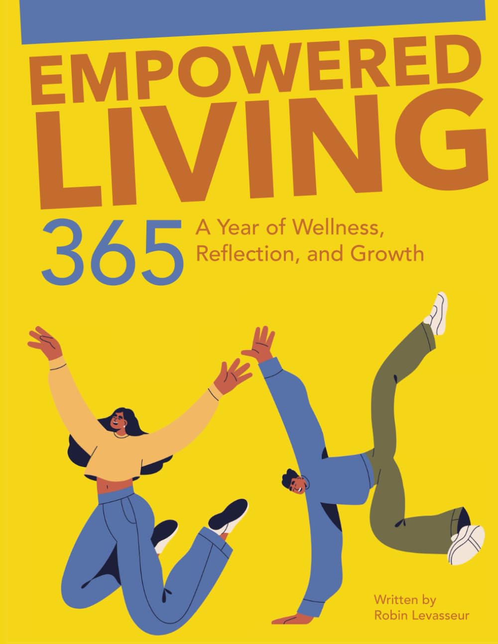 Empowered Living 365: A Year of Wellness, Reflection, and Growth ...