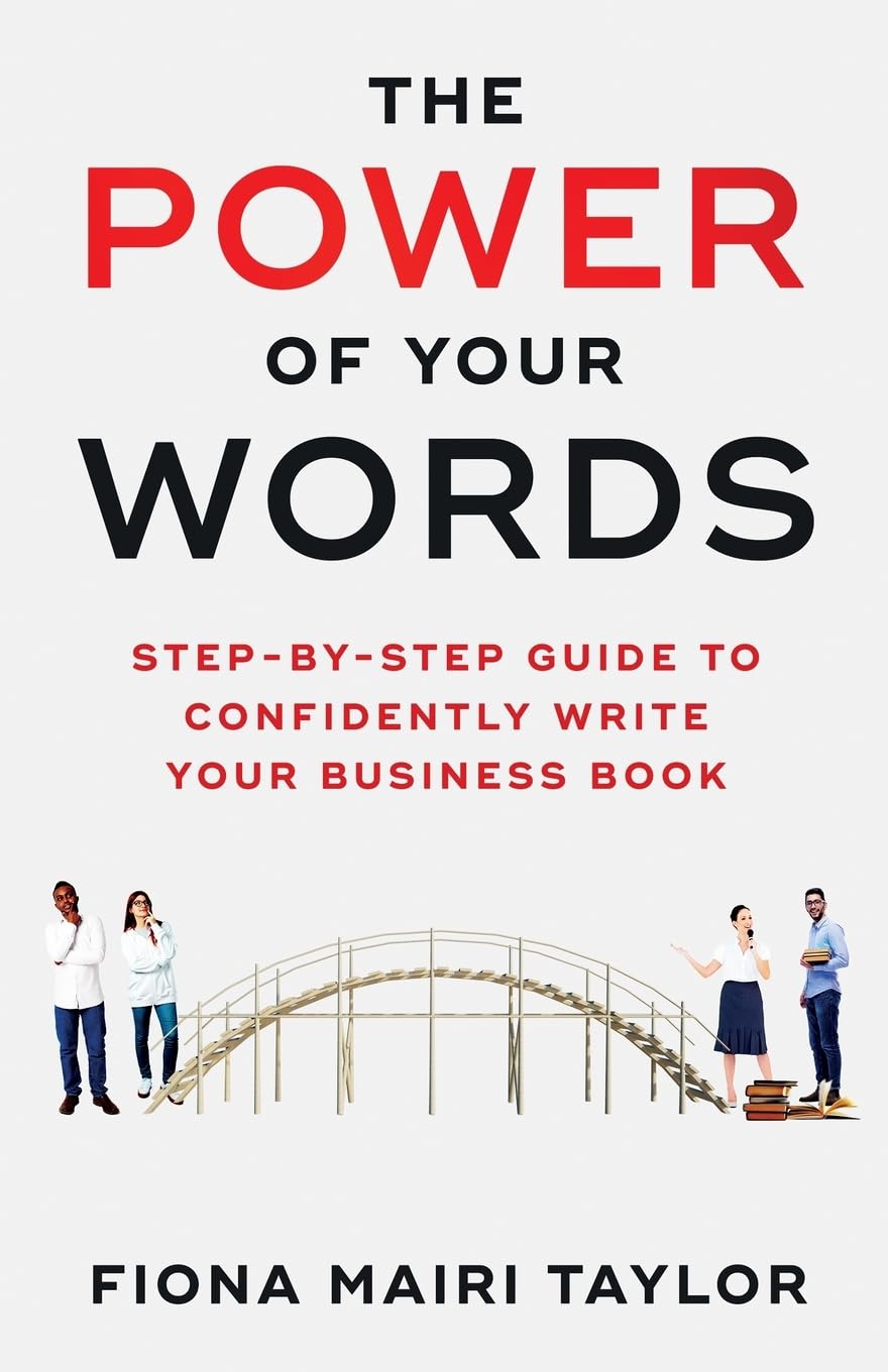 THE POWER OF YOUR WORDS: STEP-BY-STEP GUIDE TO CONFIDENTLY WRITE YOUR ...