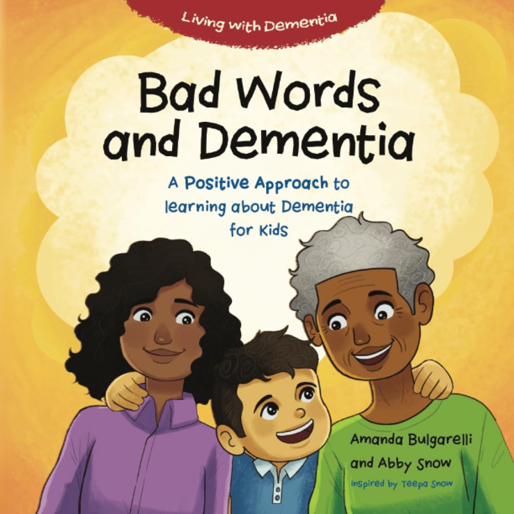 Bad Words and Dementia: A Positive Approach to Learning about Dementia ...