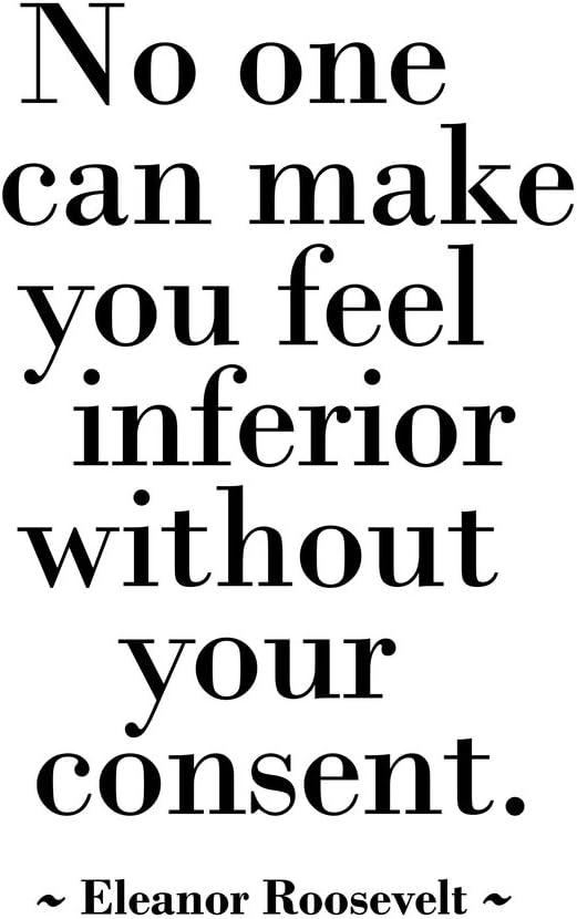 Amazon.com: Eleanor Roosevelt No One Can Make You Feel Inferior Without ...
