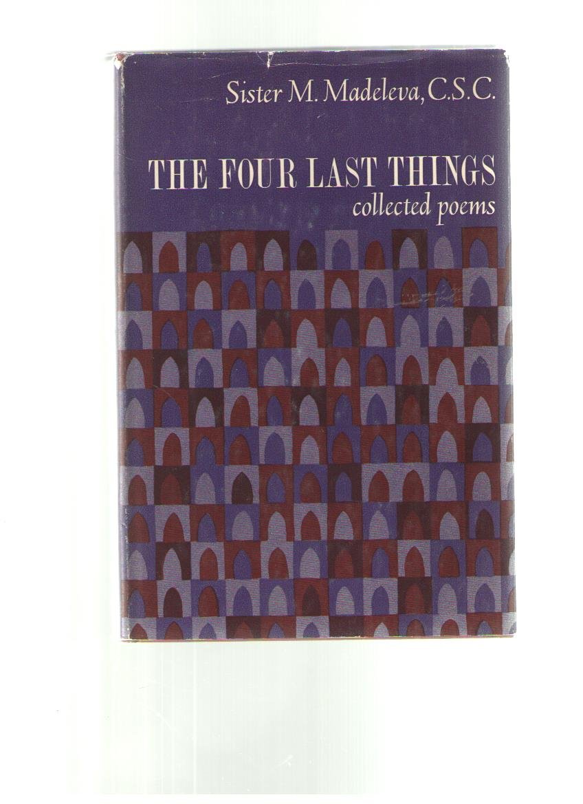 The Four Last Things: Collected Poems: Madeleva, Sister: Amazon.com: Books