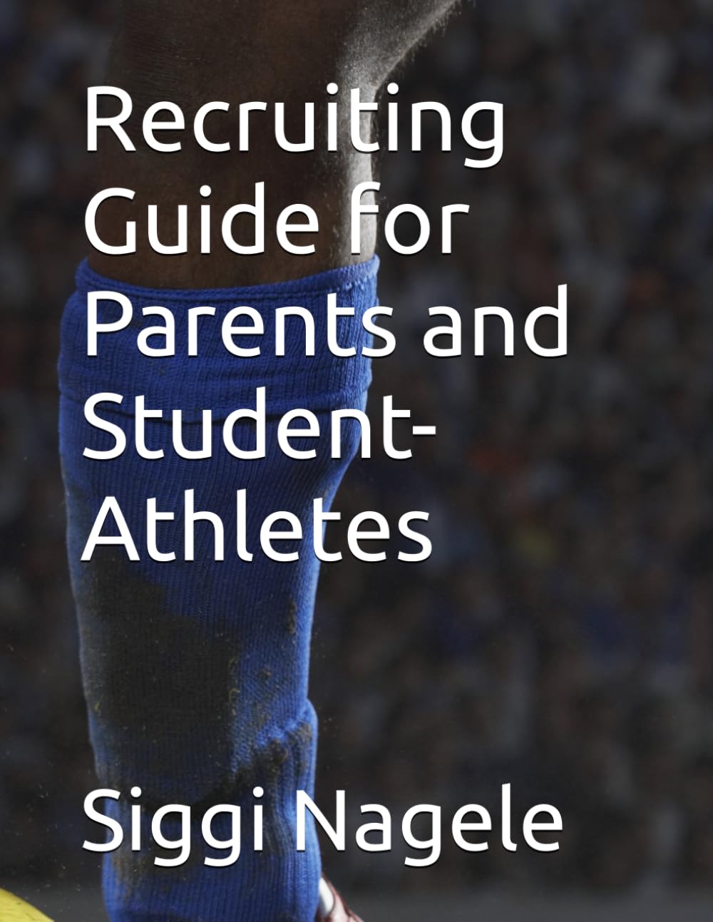 Recruiting Guide for Parents and Student-Athletes: Overview and Scope ...