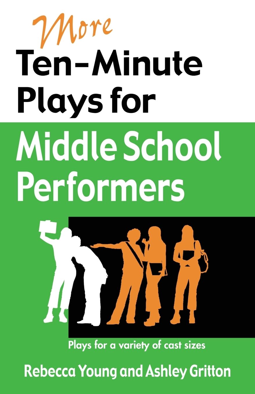 More Ten-Minute Plays for Middle School Performers: Plays for a Variety ...