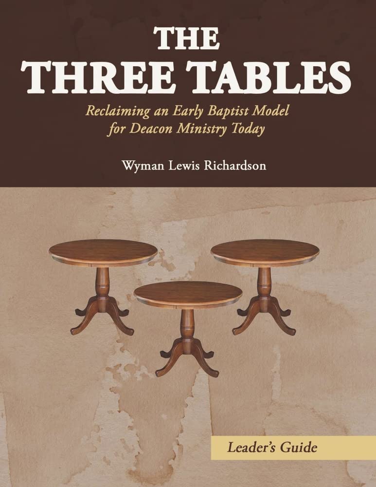 The Three Tables (Leader's Guide): Reclaiming an Early Baptist Model ...