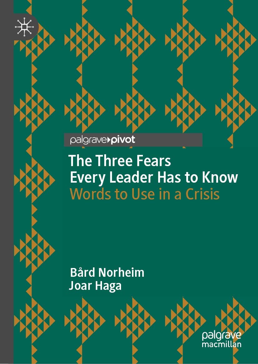 The Three Fears Every Leader Has to Know: Words to Use in a Crisis ...