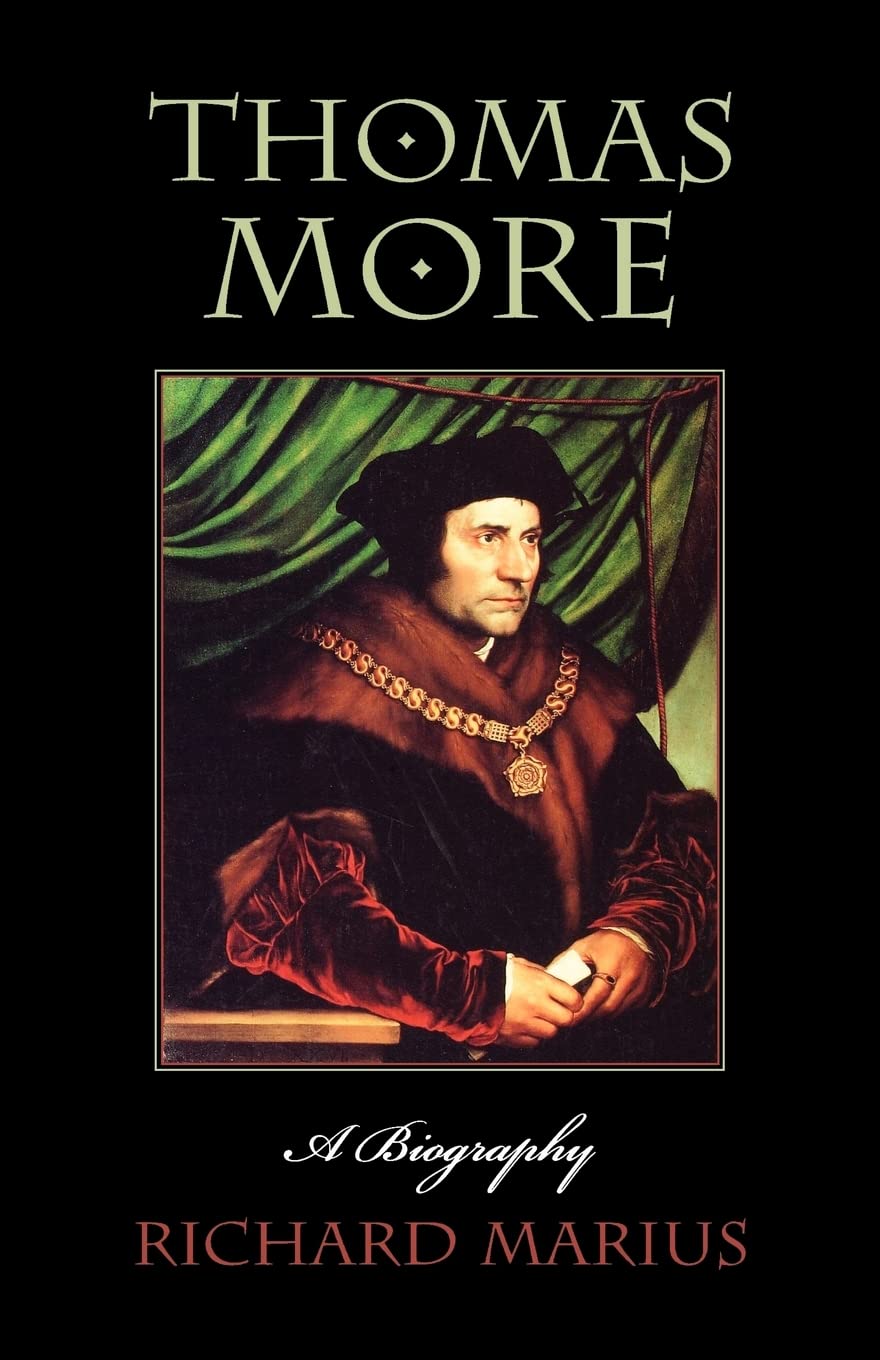 Amazon.com: Thomas More: A Biography: 9780674885257: Marius, Richard: Books