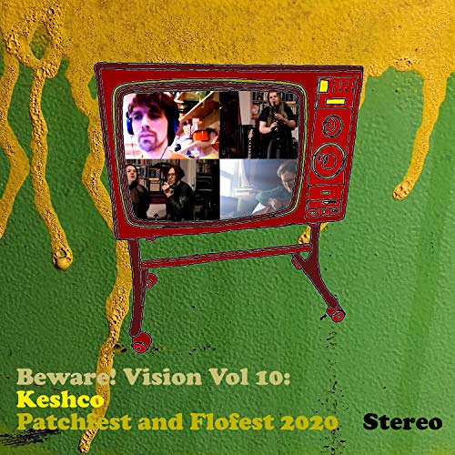 Play Beware! Vision Vol 10: Keshco Patchfest and Flofest 2020 by Keshco ...