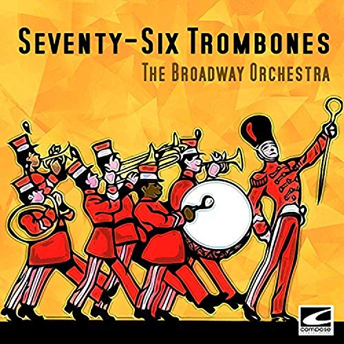 Play Seventy-Six Trombones by The Broadway Orchestra on Amazon Music