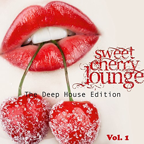 Amazon.com: Sweet Cherry Lounge (The Deep House Edition, Vol.1 ...