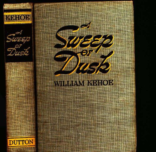 A sweep of dusk: KEHOE, William: Amazon.com: Books