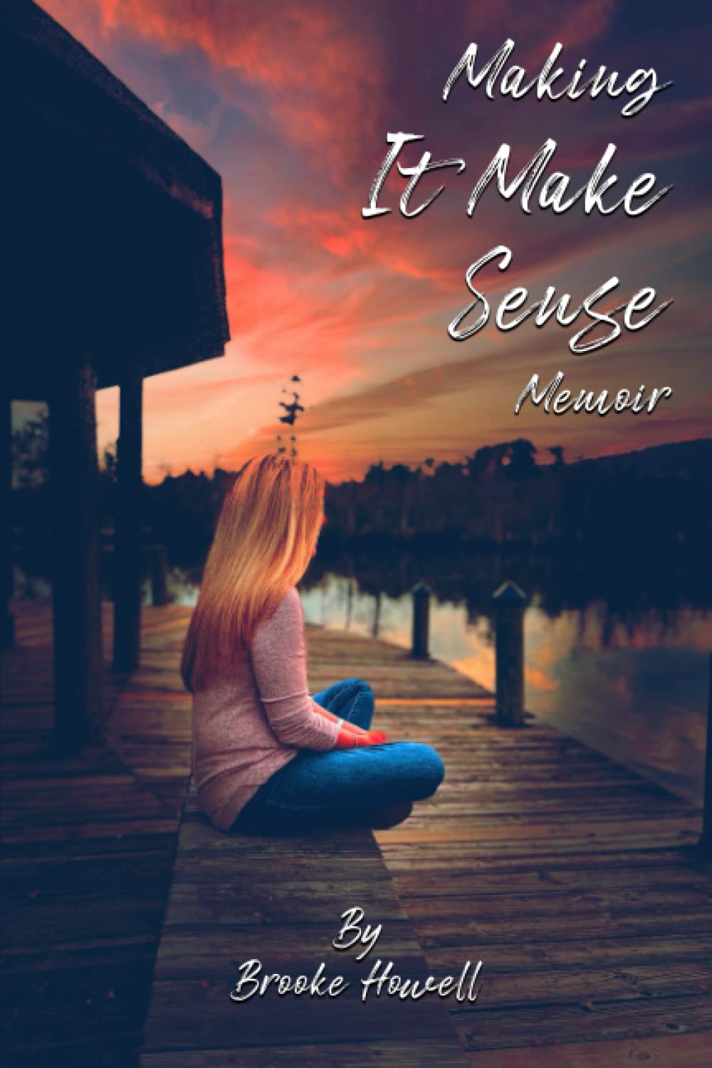 Amazon.com: Making It Make Sense: Memoir: 9781960397805: Howell, Brooke ...